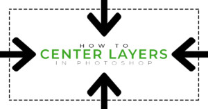 How To Center Text In Photoshop (With One Click!)