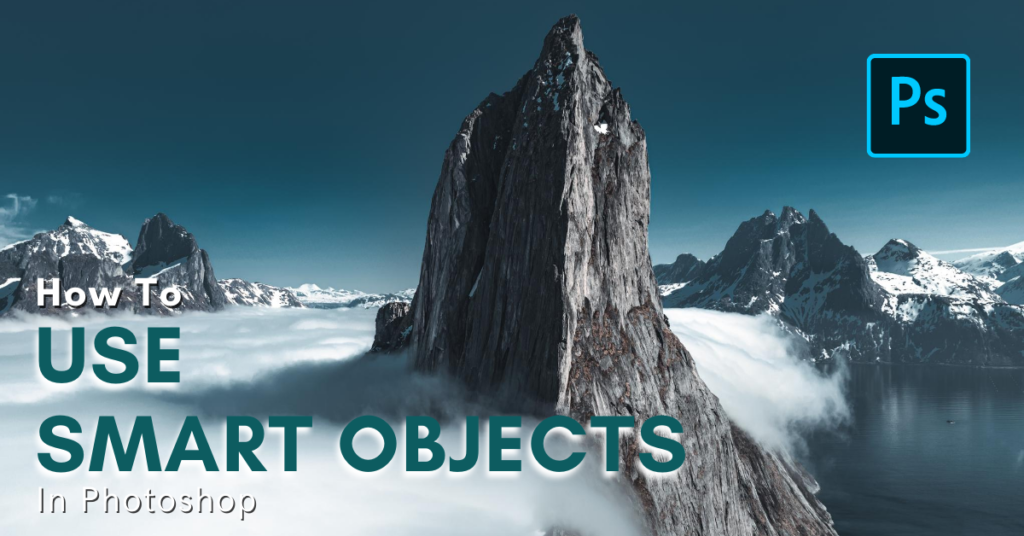 What Is A Smart Object In Photoshop And How To Use Them