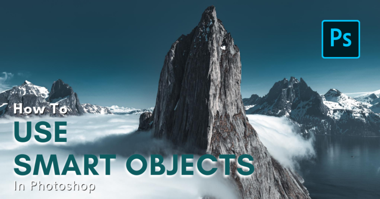 What Is A Smart Object In Photoshop And How To Use Them