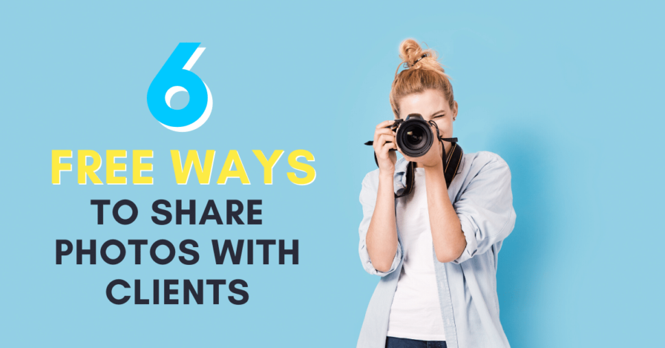 The Best Ways To Share Photos With Clients (For Free!)