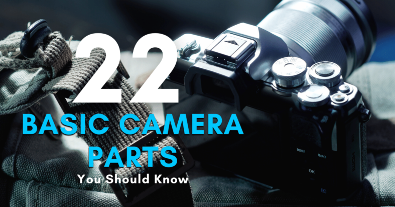 22 Basic Camera Parts You Should Know – Brendan Williams Creative