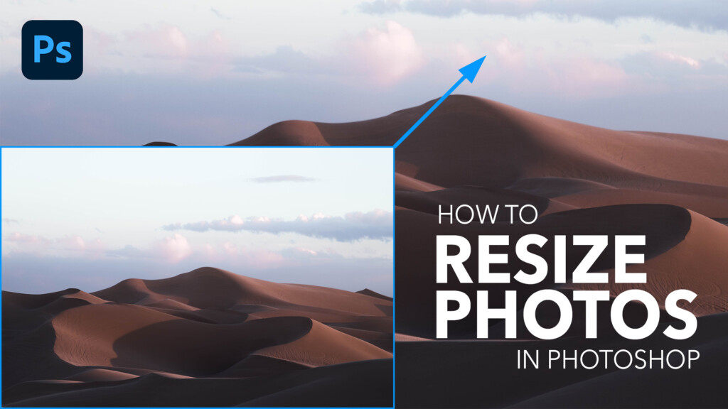 The 4 Best Ways To Resize An Image In Photoshop (Easy!)