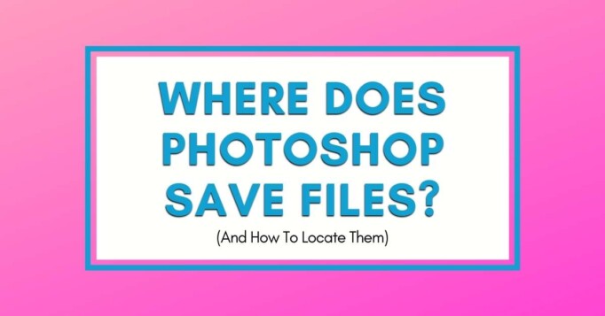 Where Does Photoshop Save Files? (3 Ways To Find Missing Files)