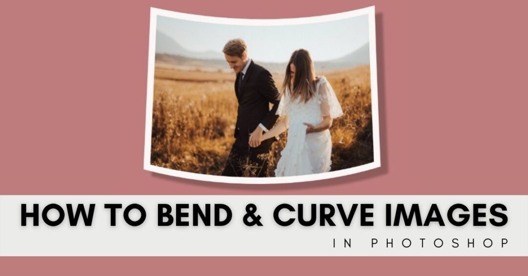 How To Bend Or Curve An Image In Photoshop (Complete Guide!)