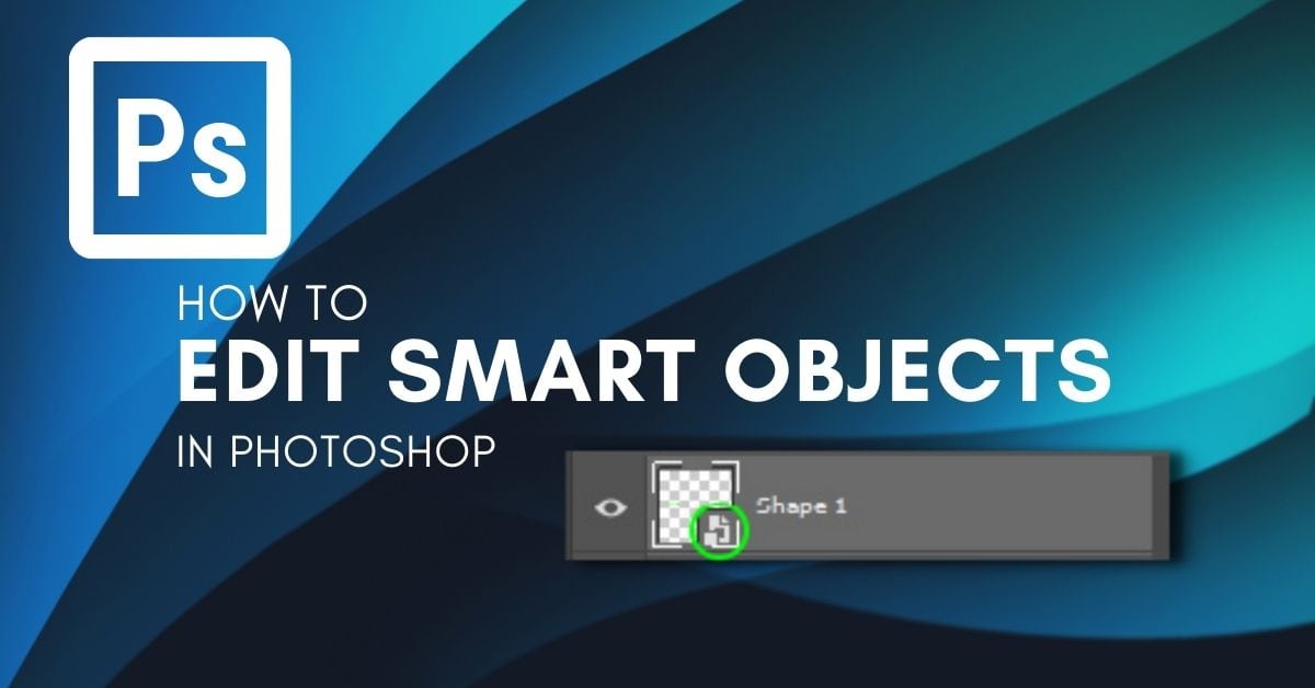How To Edit Smart Objects In Photoshop Brendan Williams Creative