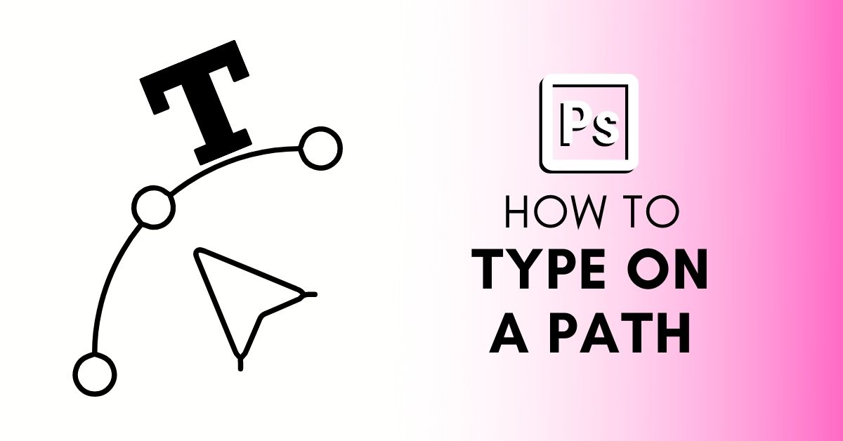 How To Type On A Path In Photoshop Brendan Williams Creative