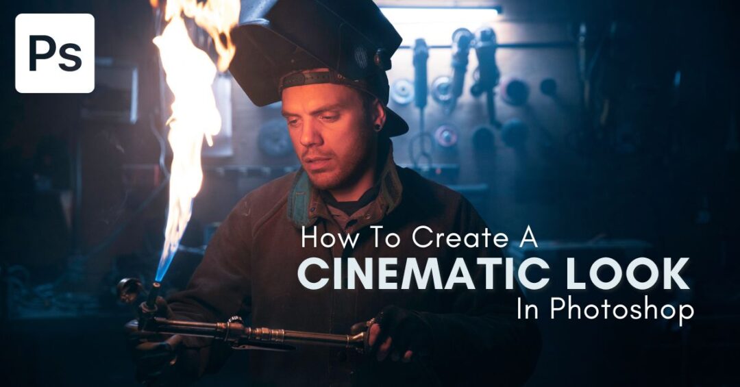 How To Create A Cinematic Look In Photoshop - Step By Step