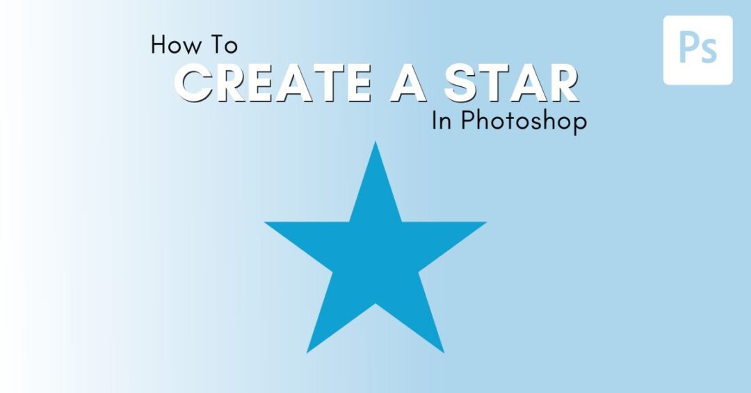 How To Make A Star In Photoshop Step By Step how-to-make-a-star-in-photoshop-step-by-step