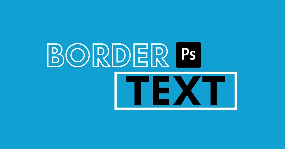 How To Border Text In Photoshop Brendan Williams Creative