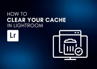How To Clear Your Lightroom Cache (Step By Step)