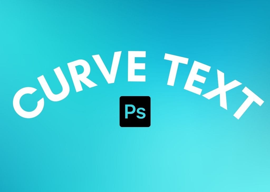 50 Proven Steps To Bend Words In Photoshop Ultimate Guide 2023