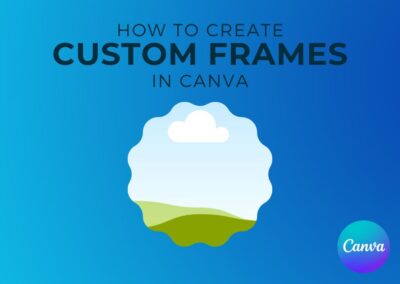 How To Create A Custom Frame In Canva (Step By Step)