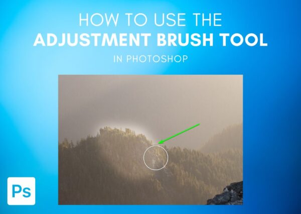 How To Use The Adjustment Brush Tool In Photoshop (Photoshop Beta)